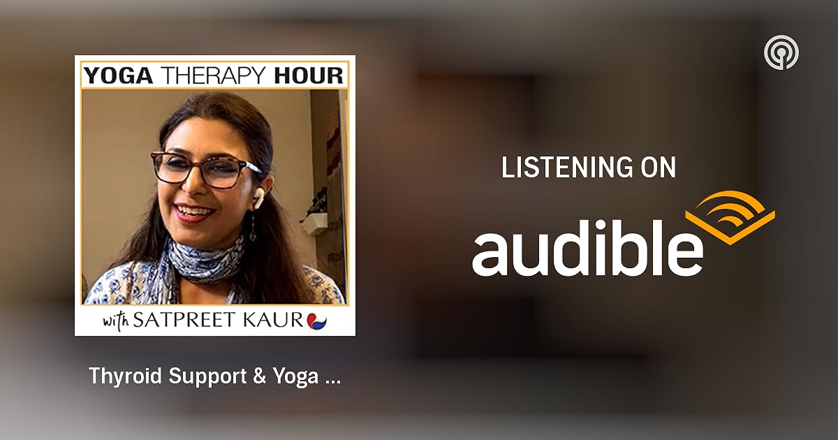 Thyroid Support & Yoga Therapy Interview With Satpreet Kaur, Ryt-500 | Yoga Therapy Hour with ...